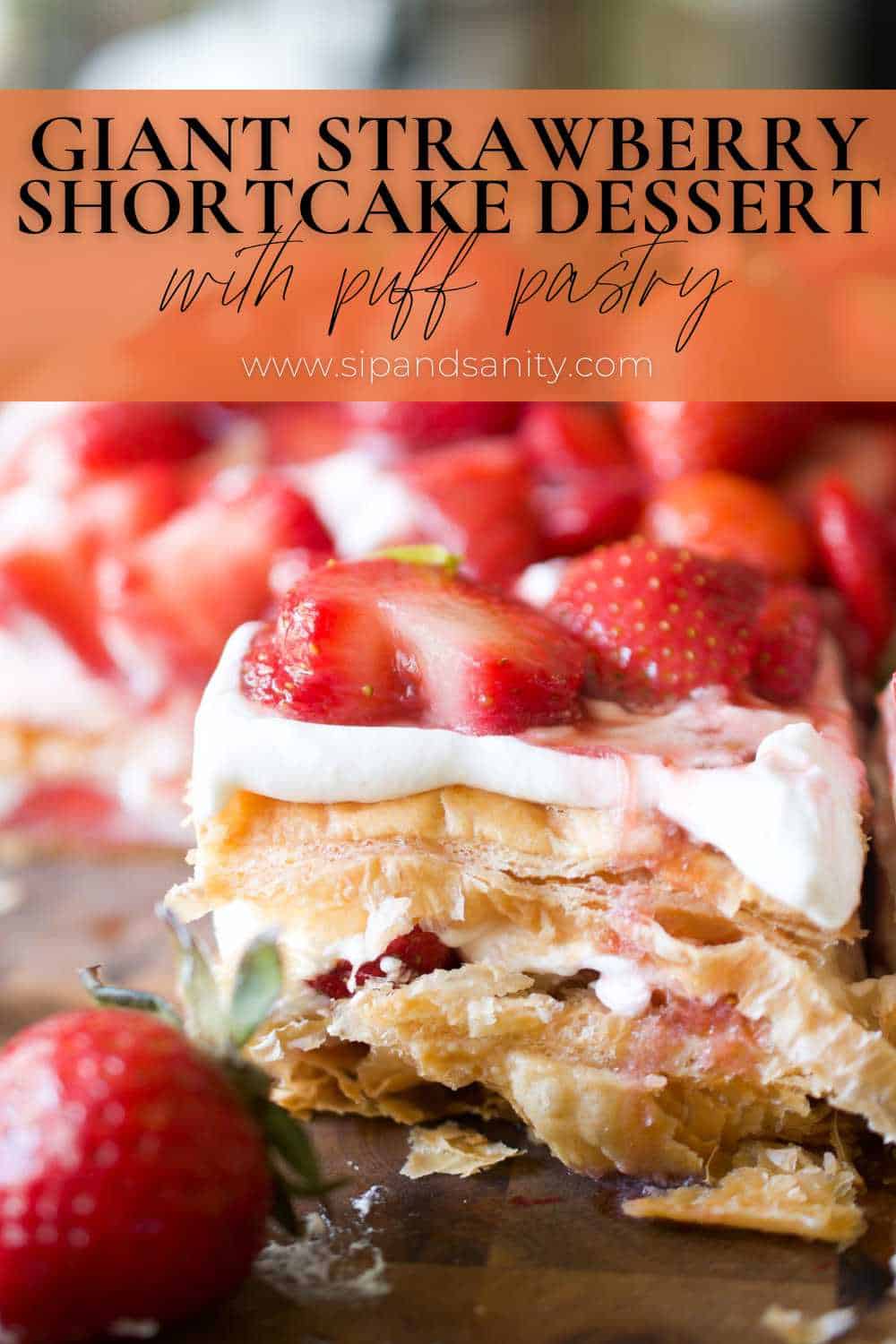 Giant Strawberry Shortcake Dessert with Puff Pastry • Sip + Sanity