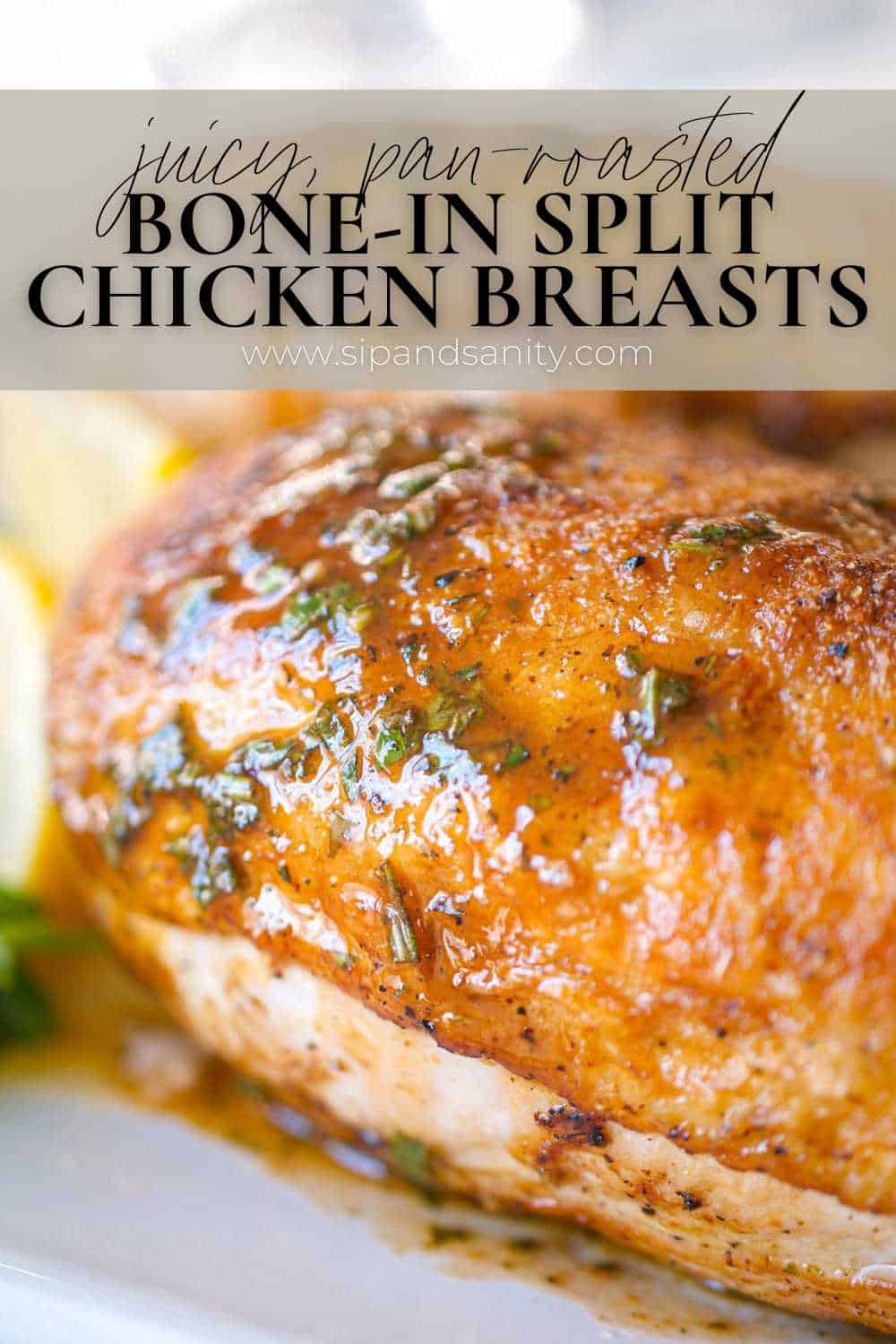 Juicy Pan Roasted Bone-in Split Chicken Breasts • Sip + Sanity